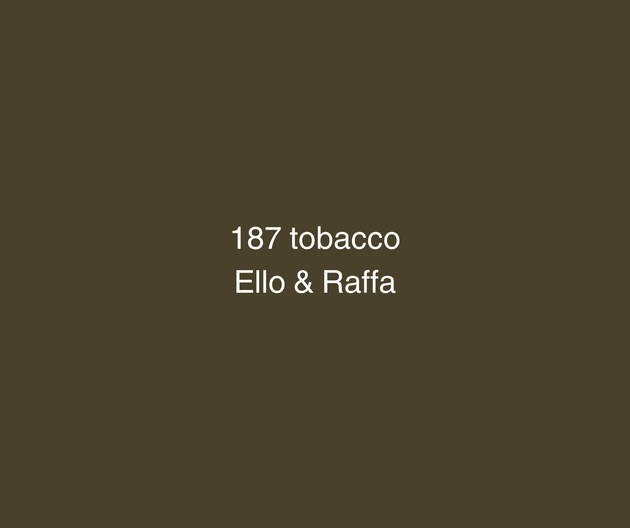 187 Tobacco - Ello & Raffa 25g